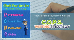 How to Help Struggling Writers with the COPS Writing Strategy - Unique ...