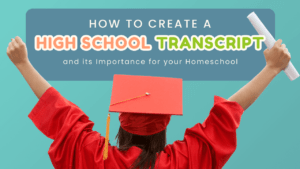 How to Create a High School Transcript and Its Importance