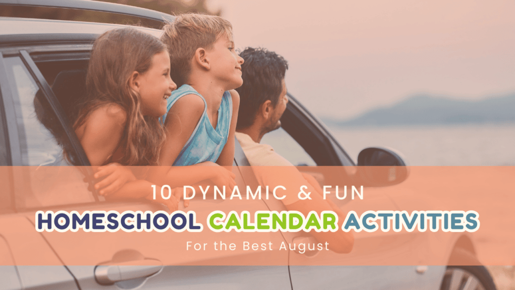 10 Dynamic Fun Homeschool Calendar Activities for the Best August ...